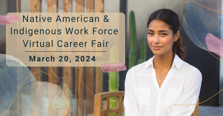 Native American and Indigenous Work Force Virtual Career & Grad Fair